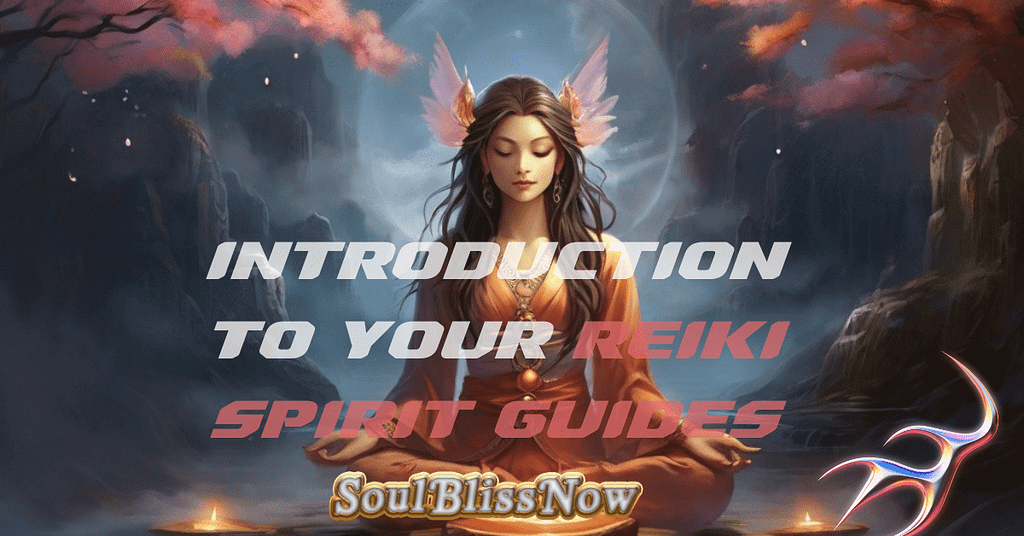Introduction to 5 Reiki Spirit Guides - Soul Bliss Now