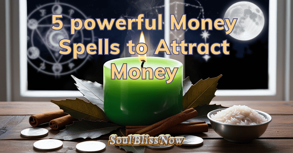 5 Powerful Money Spells to Attract Money - Soul Bliss Now