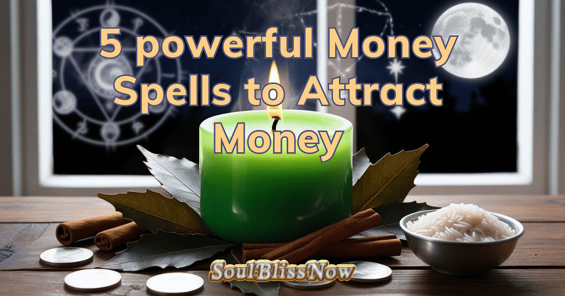 5 Powerful Money Spells to Attract Money - Soul Bliss Now