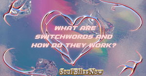 What Are Switchwords and How Do They Work? - Soul Bliss Now
