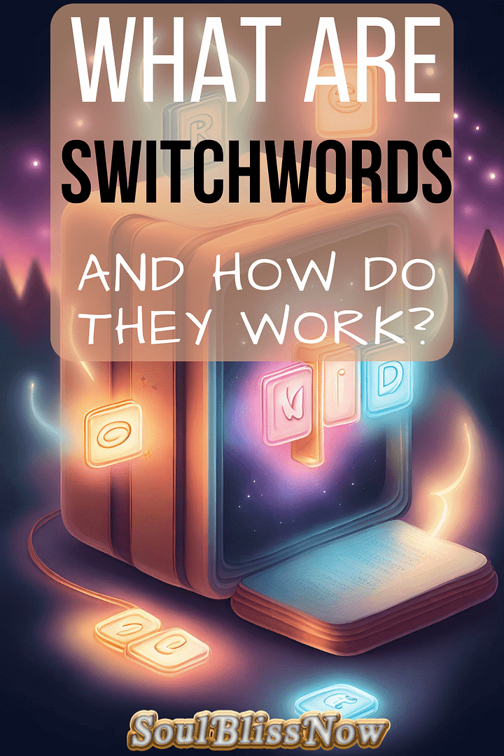 What Are Switchwords and How Do They Work? - Soul Bliss Now