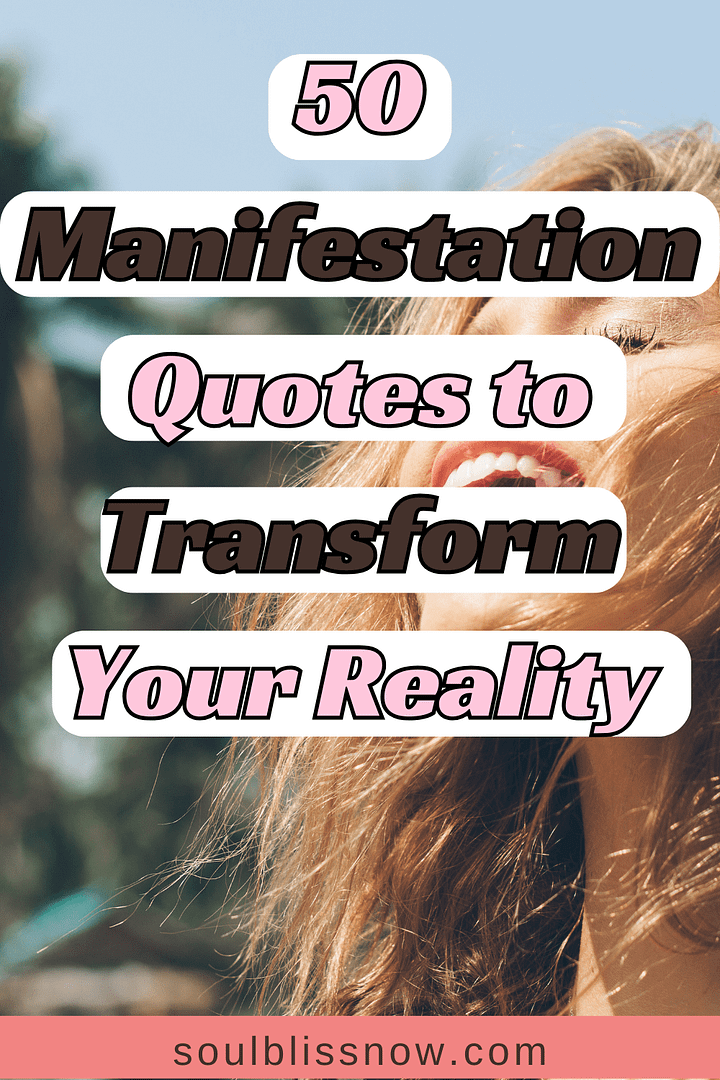 50 Manifestation Quotes to Transform Your Reality - Soul Bliss Now