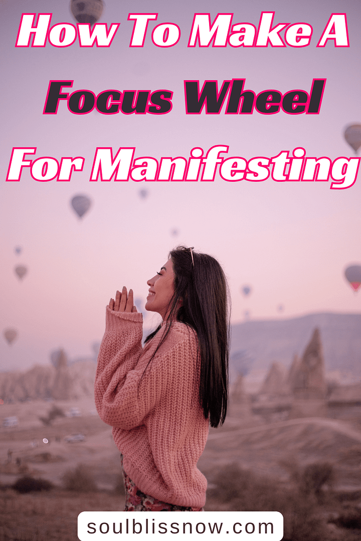 How To Make A Focus Wheel For Manifesting - Soul Bliss Now