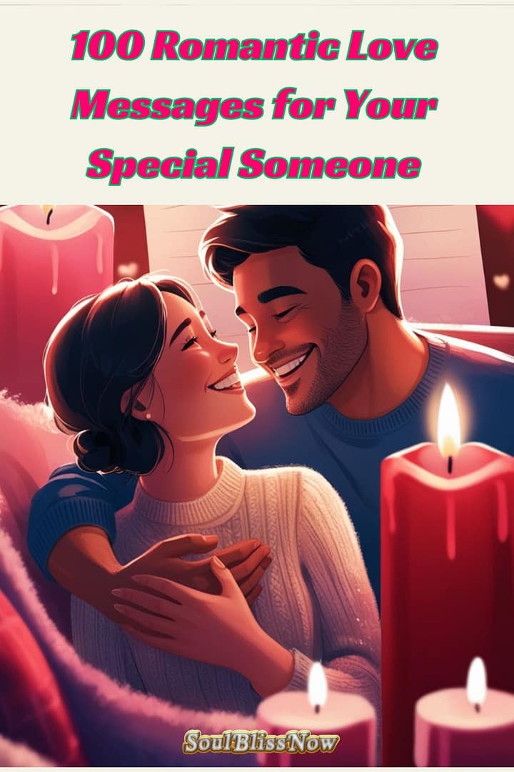 100 Romantic Love Messages for Your Special Someone - Soul Bliss Now
